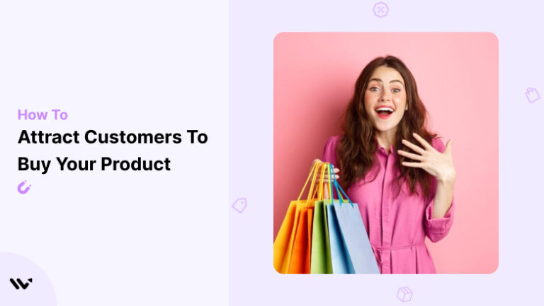 How to Attract Customers to Buy your Product Online in 2025