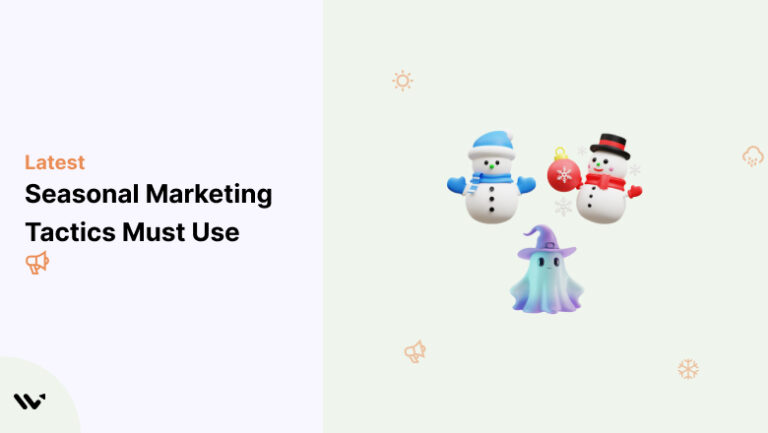 12 Best Seasonal Marketing Strategies Must Try In 2025
