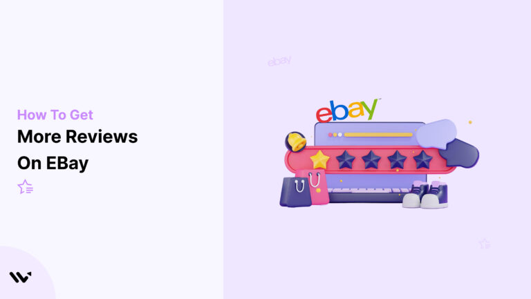 How to Get More Reviews on eBay (Seller’s Guide)